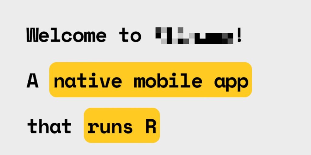 You’ve Been Waiting for Native Mobile Apps with R? The Wait Is Over. - Rtask